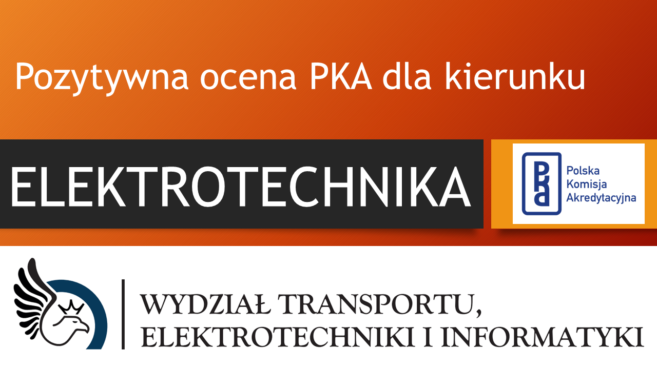 Pozytywna ocena PKA dla kierunku Elektrotechnika - Wydział Transportu ...
